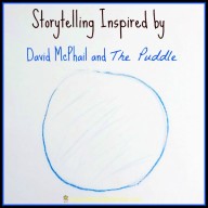 Storytelling Inspired by David McPhail and The Puddle {Virtual Book ...